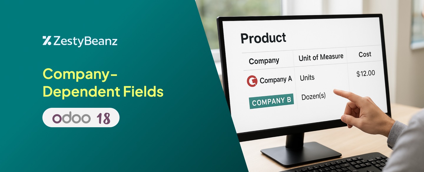 Company-Dependent Fields in Odoo 18 | Zesty Beanz